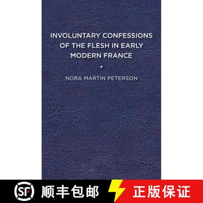 【3-4周达】精装 Involuntary Confessions of the Flesh in Early Modern France [9781644530337]