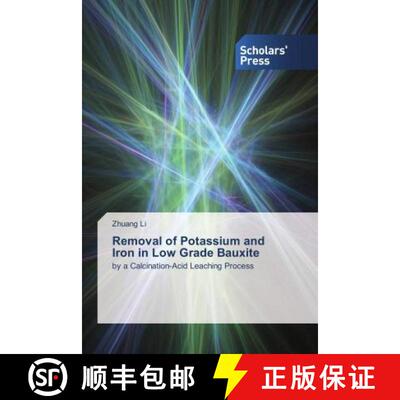 预订 Removal of Potassium and Iron in Low Grade Bauxite [9786202310260]