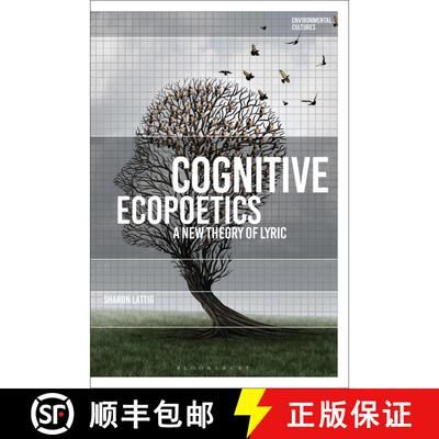 【3-4周达】Cognitive Ecopoetics: A New Theory of Lyric [9781350186132]