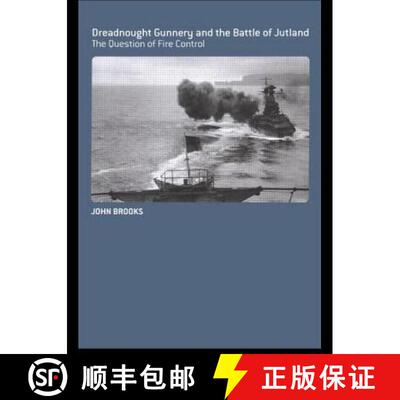 【3-4周达】Dreadnought Gunnery and the Battle of Jutland : The Question of Fire Control [9780415407885]