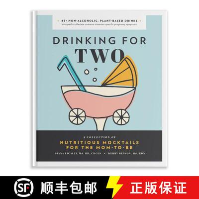 【3-4周达】精装 Drinking for Two: A Collection of Nutritious Mocktails for the Mom-To-Be [9781944515829]