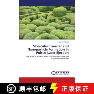 预订 Molecular Transfer and Nanoparticle Formation in Pulsed Laser Ejection [9783659677236]