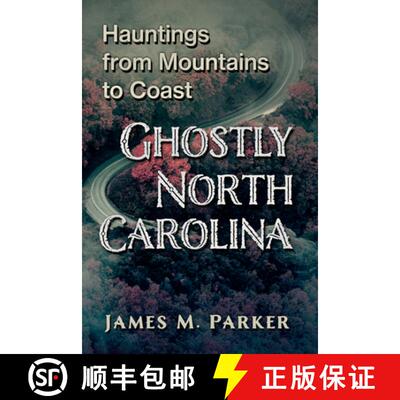 【3-4周达】Ghostly North Carolina : Hauntings from Mountains to Coast [9781476694771]