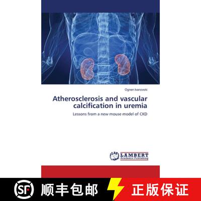 预订 Atherosclerosis and vascular calcification in uremia [9783659212352]