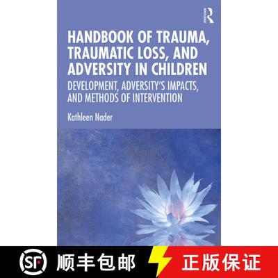 【3-4周达】Handbook of Trauma, Traumatic Loss, and Adversity in Children : Development, Adversity's I... [9781138605206]