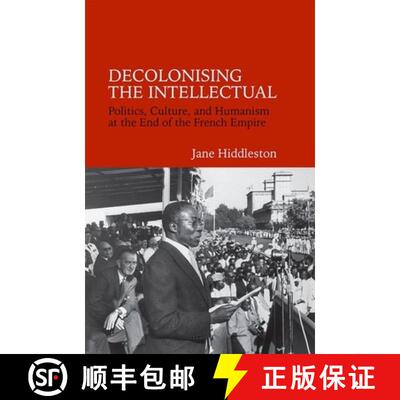 【3-4周达】精装 Decolonising the Intellectual: Politics, Culture, and Humanism at the End of the Fren... [9781781380321]