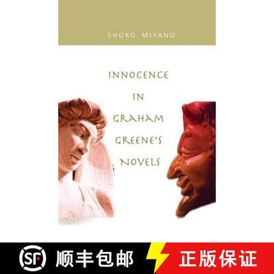 【3-4周达】Innocence in Graham Greene's Novels [9780820488127]