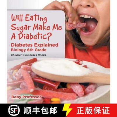 【3-4周达】Will Eating Sugar Make Me A Diabetic? Diabetes Explained - Biology 6th Grade | Children's ... [9781541910676]