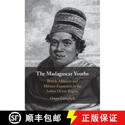 【3-4周达】精装 The Madagascar Youths: British Alliances and Military Expansion in the Indian Ocean R... [9781316511718]