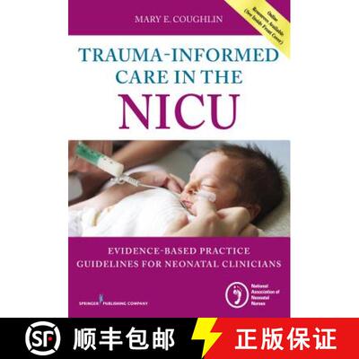 【3-4周达】Trauma-Informed Care in the NICU : Evidenced-Based Practice Guidelines for Neonatal Clinic... [9780826131966]