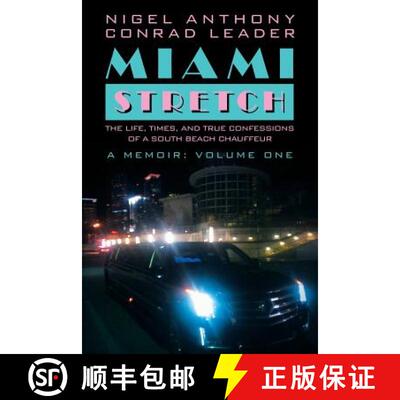 【3-4周达】Miami Stretch: The Life, Times, and True Confessions of a South Beach Chauffeur [9781480824126]
