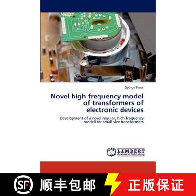 预订 Novel High Frequency Model of Transformers of Electronic Devices [9783846525784]