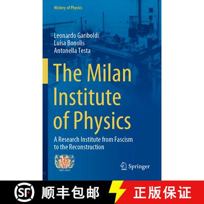 【3-4周达】The Milan Institute of Physics : A Research Institute from Fascism to the Reconstruction [9783030995188]