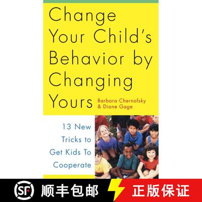 【3-4周达】Change Your Child's Behavior by Changing Yours: 13 New Tricks to Get Kids to Cooperate [9780517884638]