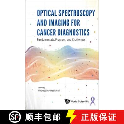预订 精装 Optical Spectroscopy And Imaging For Cancer Diagnostics: Fundamentals, Progress, And Challe... [9789811258954]