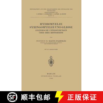 【3-4周达】Hydromyelie Syringomyelie und Gliose : Anatomische Untersuchungen über IHRE Histogenese H... [9783642888458]
