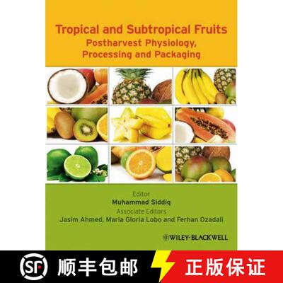【3-4周达】Tropical And Subtropical Fruits: Postharvest Physiology, Processing And Packaging [Wiley食品] [9780813811420]