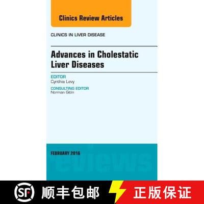 【3-4周达】Advances in Cholestatic Liver Diseases, An issue of Clinics in Liver Disease [9780323429917]