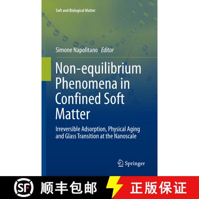 【3-4周达】Non-equilibrium Phenomena in Confined Soft Matter: Irreversible Adsorption, Physical Aging... [9783319372914]