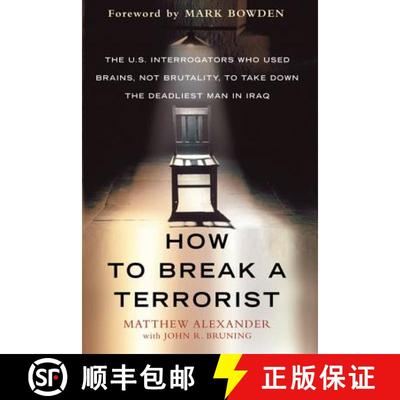 【3-4周达】How to Break a Terrorist: The U.S. Interrogators Who Used Brains, Not Brutality, to Take D... [9780312675110]