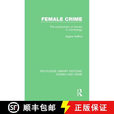 【3-4周达】Female Crime: The Construction of Women in Criminology [9781138126237]