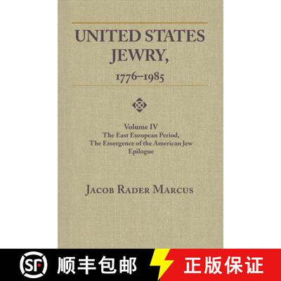 预订 United States Jewry, 1776-1985: Volume 4, the East European Period, the Emergence of the America... [9780814345061]