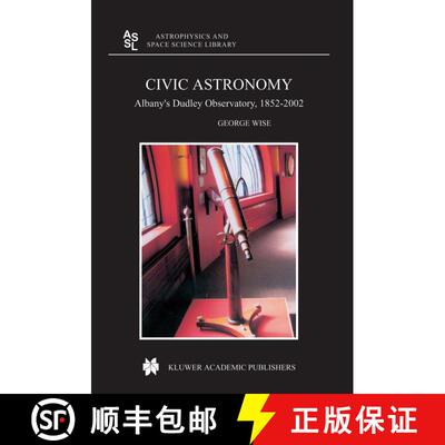【3-4周达】精装 Civic Astronomy : Albany's Dudley Observatory, 1852-2002 [9781402026775]