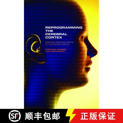 【3-4周达】精装 Reprogramming the Cerebral Cortex: Plasticity following central and peripheral lesions [9780198528999]