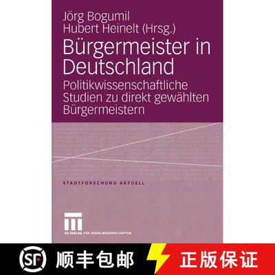 【3-4周达】Bürgermeister in Deutschland: Politikwissenschaftliche Studien zu direkt gewählten Bürg... [9783531145419]