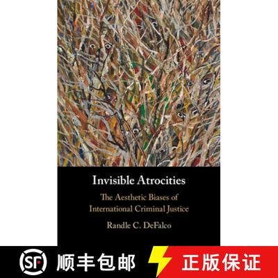 预订 Invisible Atrocities: The Aesthetic Biases of International Criminal Justice [9781108720168]