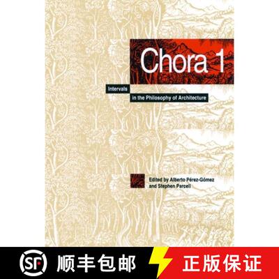 【3-4周达】精装 Chora 1: Intervals in the Philosophy of Architecture Volume 1 [9780773511934]