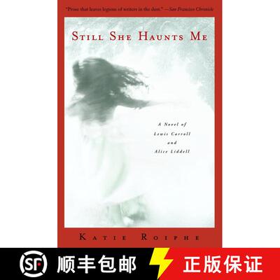 【3-4周达】Still She Haunts Me: A Novel of Lewis Carroll and Alice Liddell [9780385335300]