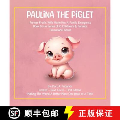【3-4周达】精装 Paulina The Piglet - Book 8: Farmer Fred's Wife Marie Has A Family Emergency: Book 8 [9781972549612]