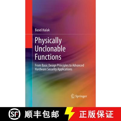 【3-4周达】Physically Unclonable Functions : From Basic Design Principles to Advanced Hardware Securi... [9783030082932]