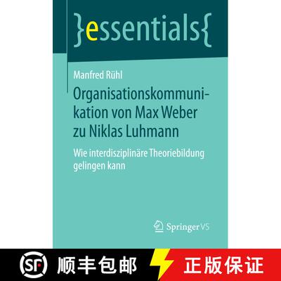 【3-4周达】Organisationskommunikation von Max Weber zu Niklas Luhmann : Wie interdisziplinäre Theori... [9783658089238]