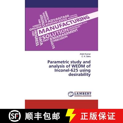 预订 Parametric study and analysis of WEDM of Inconel-625 using desirability [9786200093349]