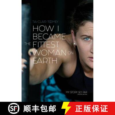 【3-4周达】How I Became The Fittest Woman On Earth: My Story So Far [9780646987279]