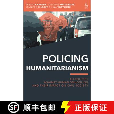 【3-4周达】Policing Humanitarianism: EU Policies Against Human Smuggling and their Impact on Civil So... [9781509945252]