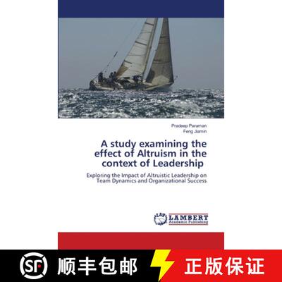 【3-4周达】A study examining the effect of Altruism in the context of Leadership [9786208225865]