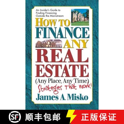【3-4周达】How to Finance Any Real Estate, Any Place, Any Time : Strategies That Work [9780757001352]