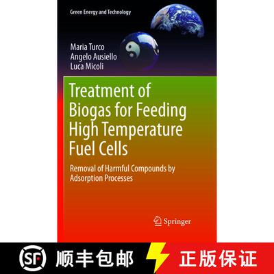 【3-4周达】Treatment of Biogas for Feeding High Temperature Fuel Cells : Removal of Harmful Compounds... [9783319791371]