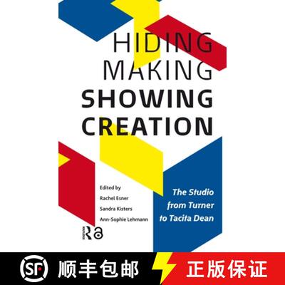 【3-4周达】Hiding Making – Showing Creation – The Studio from Turner to Tacita Dean [9789089645074]