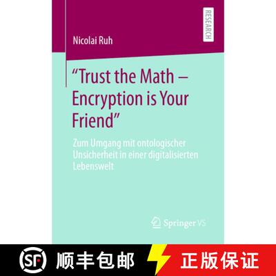 【3-4周达】Trust the Math - Encryption is Your Friend : Zum Umgang mit ontologischer Unsicherheit in ... [9783658335649]