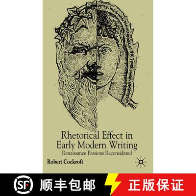 【3-4周达】精装 Rhetorical Affect in Early Modern Writing: Renaissance Passions Reconsidered [9780333802526]