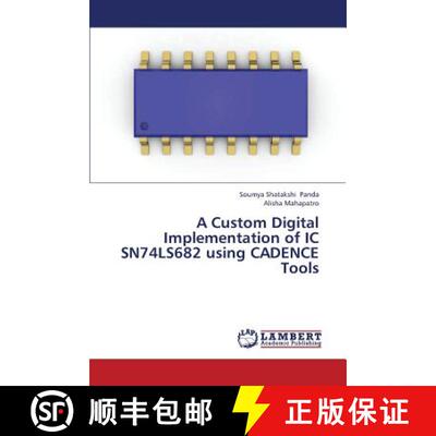 预订 A Custom Digital Implementation of IC Sn74ls682 Using Cadence Tools [9783659307089]