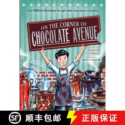 【3-4周达】精装 On the Corner of Chocolate Avenue: How Milton Hershey Brought Milk Chocolate to America [9780358578758]