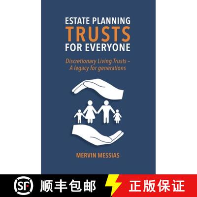 【3-4周达】ESTATE PLANNING TRUSTS FOR EVERYONE : Discretionary Living Trust- A legacy for generations [9781928455950]