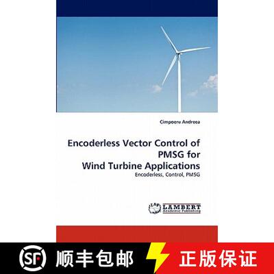 预订 Encoderless Vector Control of Pmsg for Wind Turbine Applications [9783844301342]