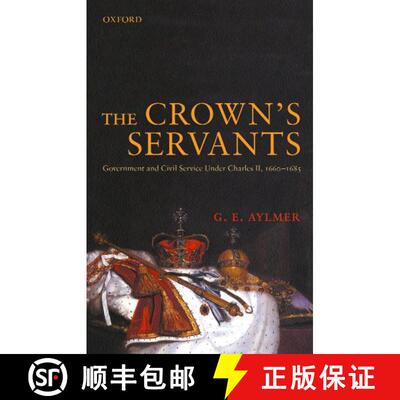 【3-4周达】精装 The Crown's Servants: Government and the Civil Service under Charles II, 1660-1685 [9780198208266]