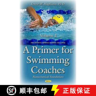 【3-4周达】精装 A Primer for Swimming Coaches. Volume 2: Biomechanical Foundations *Author to see the... [9781634835961]